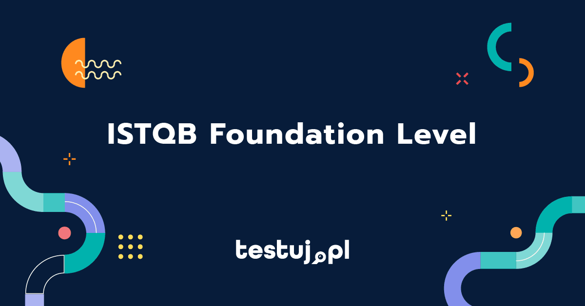 ISTQB Foundation Level - Szkolenia dla Firm | testuj.pl