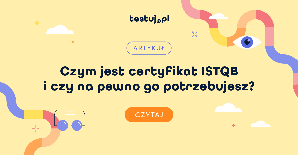 Czym jest certyfikat ISTQB i czy na pewno go potrzebujesz? - Blog testuj.pl Czym jest certyfikat ISTQB i czy na pewno go potrzebujesz? - Blog testuj.pl